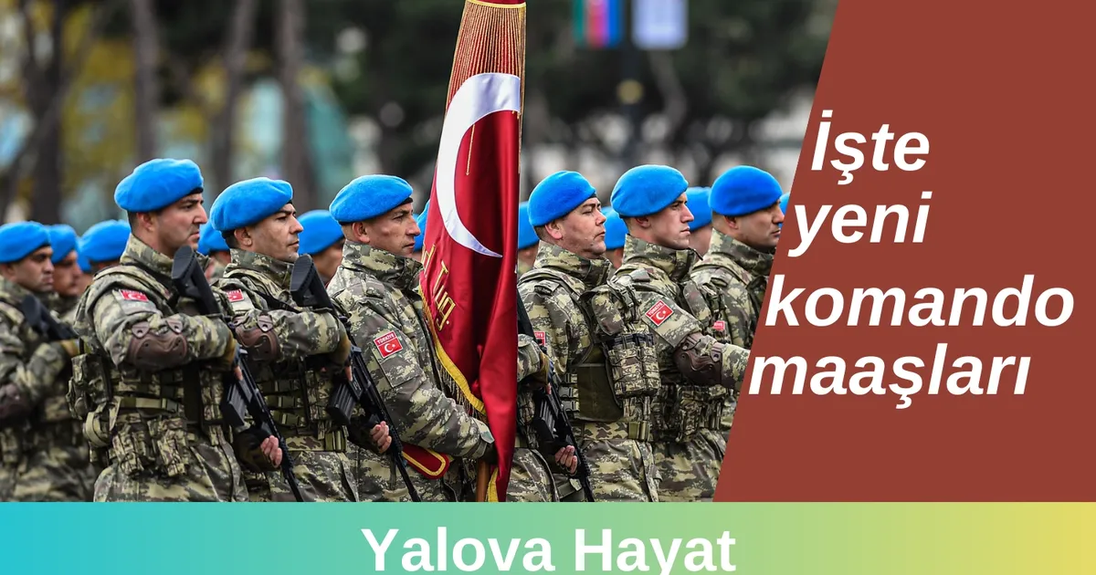 Komando Maaşı Ne Kadar 2023? - Yalova Haberleri