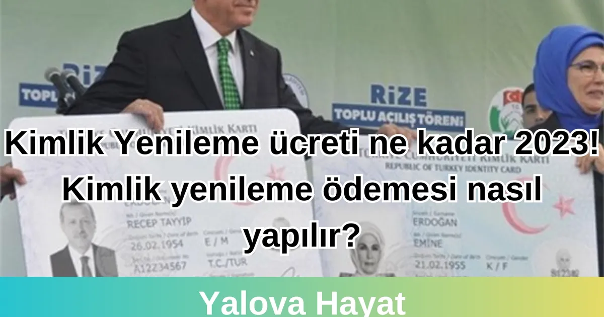 Kimlik Yenileme ücreti ne kadar 2023! Kimlik yenileme ödemesi nasıl ...
