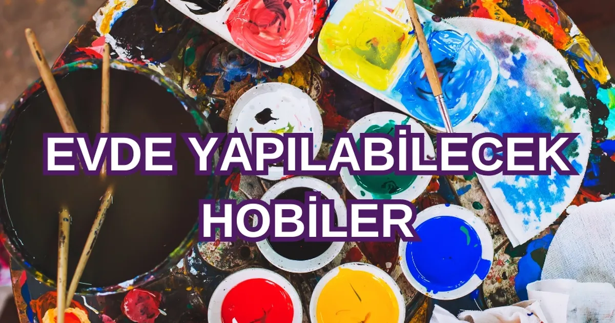 Evde Yapılabilecek Hobiler - Büyüklere Küçüklere Canı Sıkılanlara ...